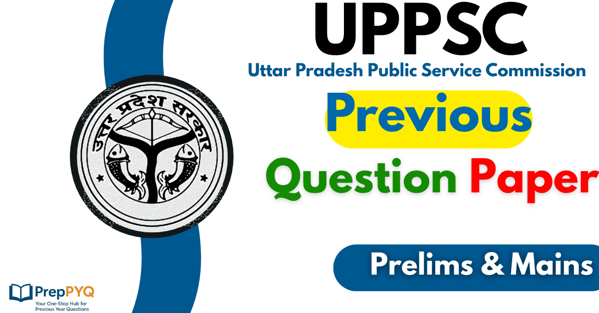 UPPSC Previous Year Question Papers PDF—10-Year Prelims & Mains Paper ...